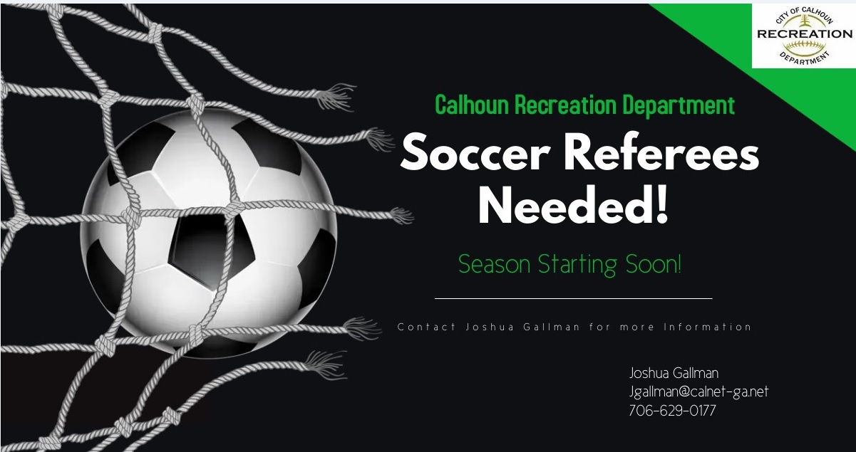 2023-Soccer-Refs-Needed | CITY OF CALHOUN RECREATION DEPARTMENT